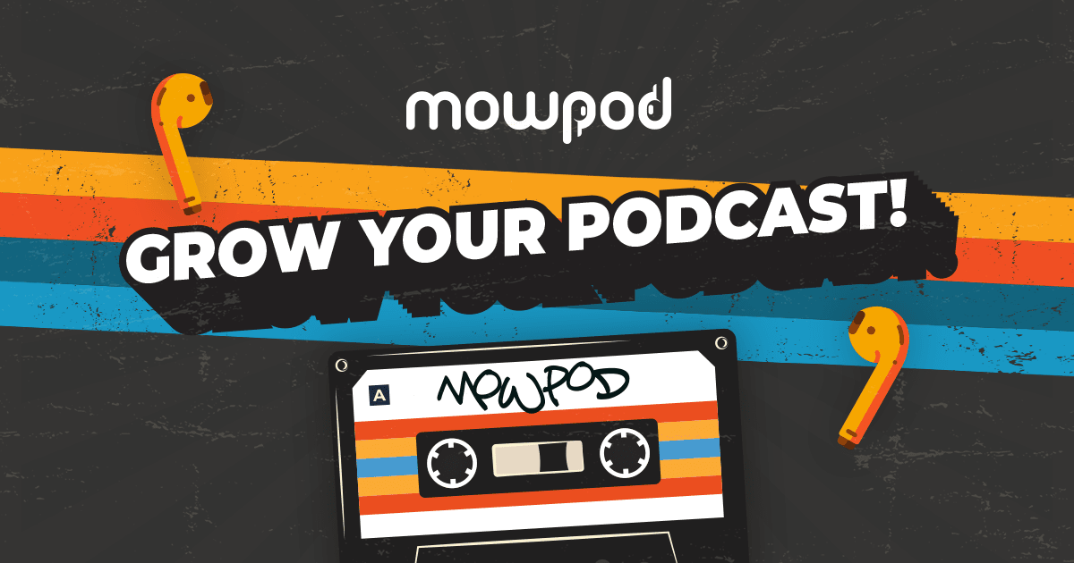mowPod: Grow your Podcast Downloads